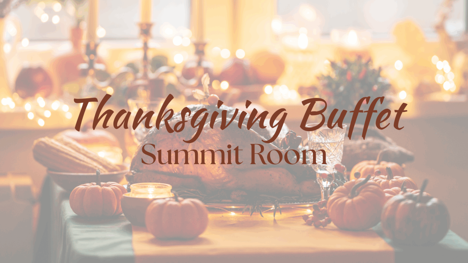 Summit Room Thanksgiving Buffet - Celebrating 150 Years of the St ...